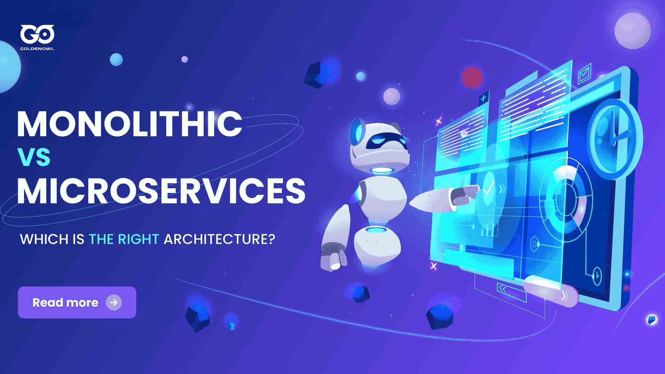 Monolithic vs Microservices: Which One Fits Your Project? - Golden Owl